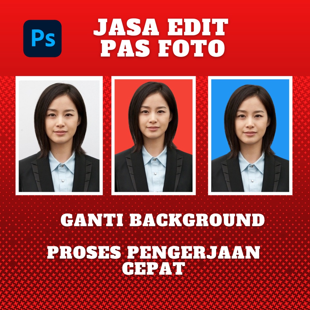 Jual JASA EDIT PAS FOTO PROFESIONAL - GANTI BACKGROUND FOTO - PROSES ...