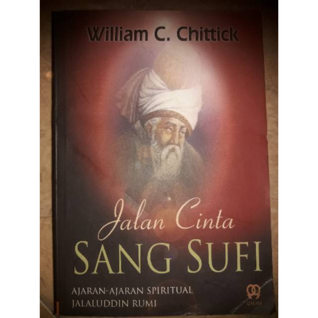 Jual Buku Jalan Cinta Sang Sufi : Ajaran-ajaran Spiritual Jalaluddin ... Jual Buku Jalan Cinta Sang Sufi : Ajaran-ajaran Spiritual Jalaluddin ...