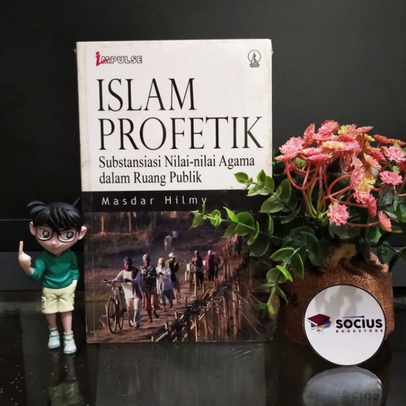 Jual ISLAM PROFETIK (Substansiasi Nilai-Nilai Agama dalam Ruang Publik ...