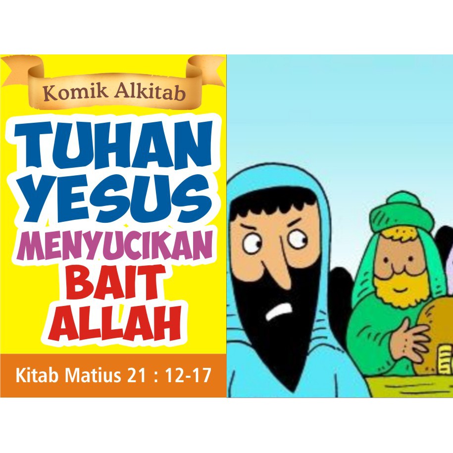 buku komik cerita alkitab anak - TUHAN YESUS MENYUCIKAN BAIT ALLAH ...