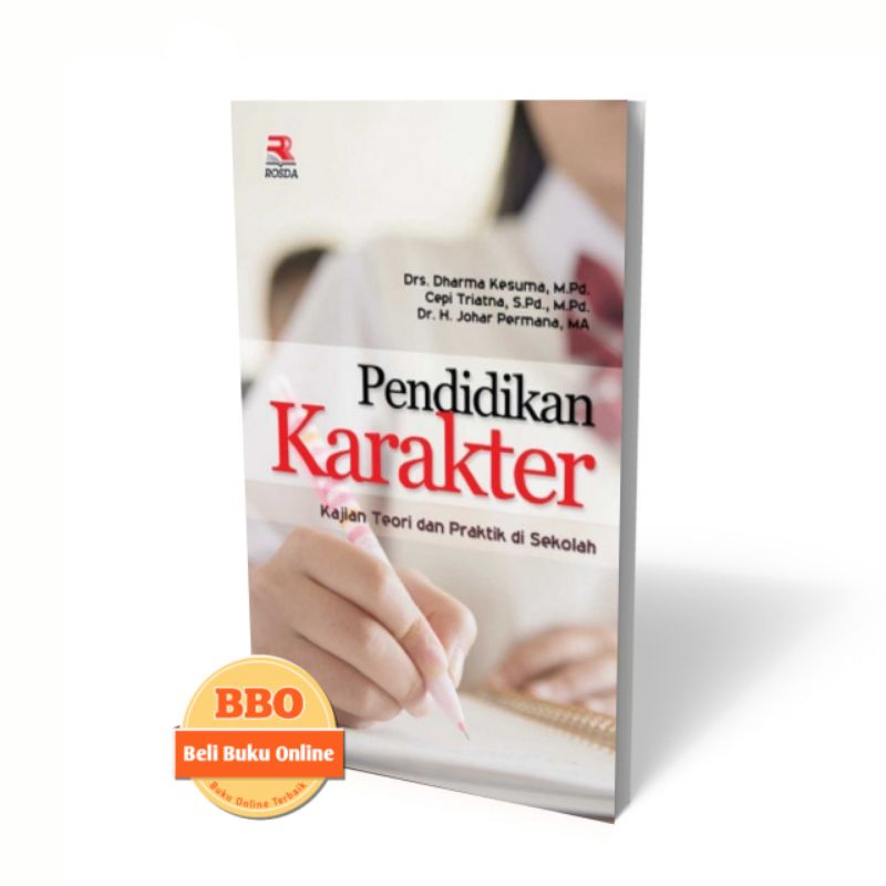 Jual Pendidikan Karakter Kajian Teori Dan Praktik Di Sekolah - DRS. DHARMA KESUMA, M.PD. DKK ...