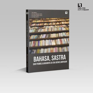 Jual Buku BAHASA, SASTRA, DAN PEMBELAJARANNYA DI ERA BERKELIMPAHAN | Shopee Indonesia