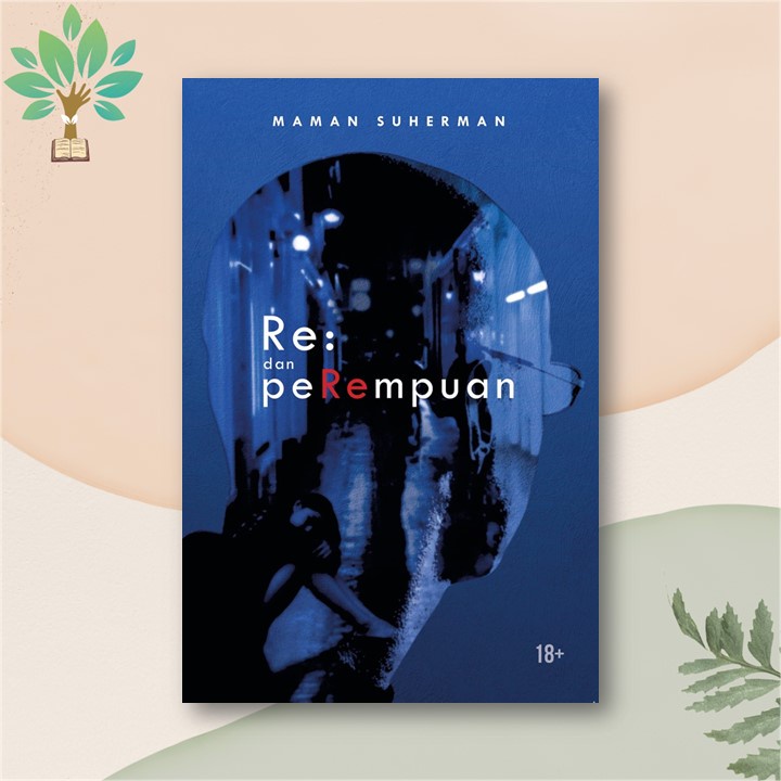 Jual Buku Re: Dan Perempuan - Maman Suherman | Shopee Indonesia