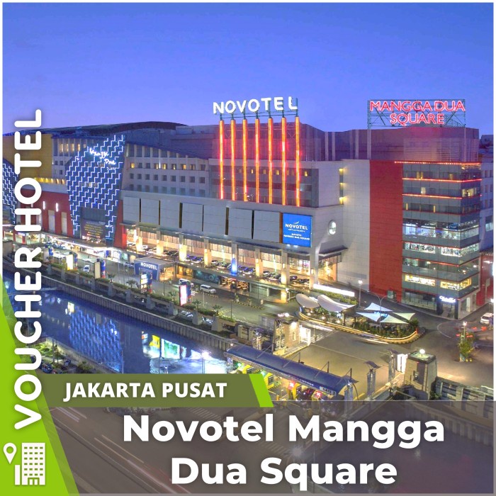 Jual Novotel Mangga Dua Square Jakarta Voucher Hotel Murah | Shopee ...