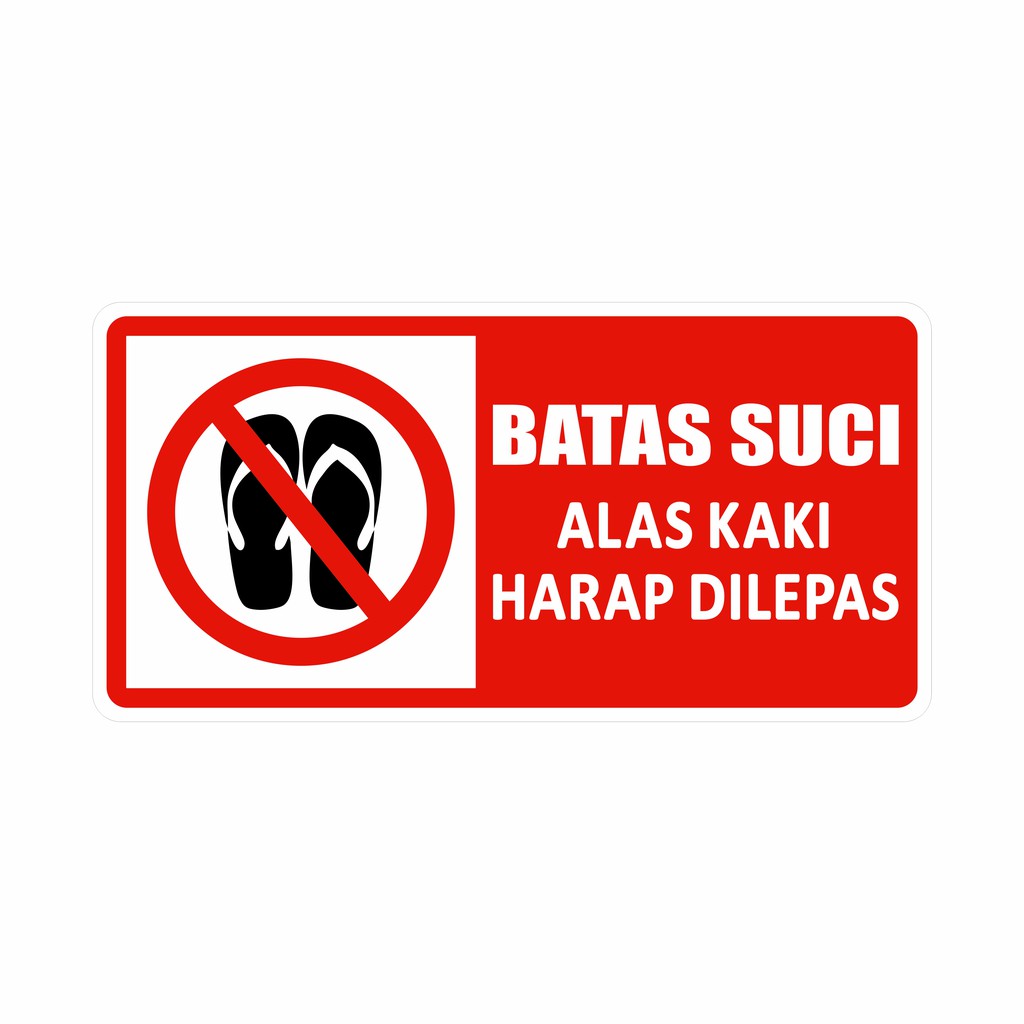 Jual Rambu Sign Batas Suci Alas Kaki Harap Dilepas 30cm x 15cm Akrilik ...