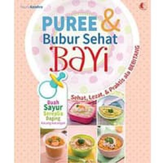 Jual Buku MP-ASI Makanan Pendamping ASI MPASI : PUREE DAN BUBUR SEHAT ...