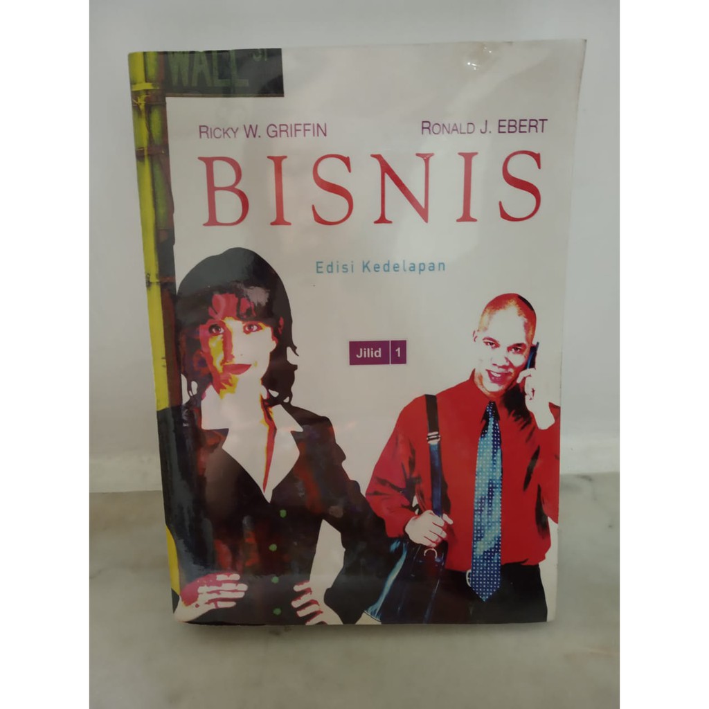 Jual Buku Bisnis Edisi Kedelapan Jilid 1 Ricky W Griffin Ronald J Ebert ...