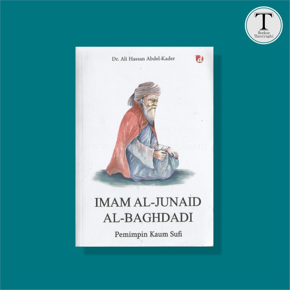 Jual Imam al-Junaid al-Baghdadi: Pemimpin Kaum Sufi - Ali Hasan Abdel Kader | Shopee Indonesia