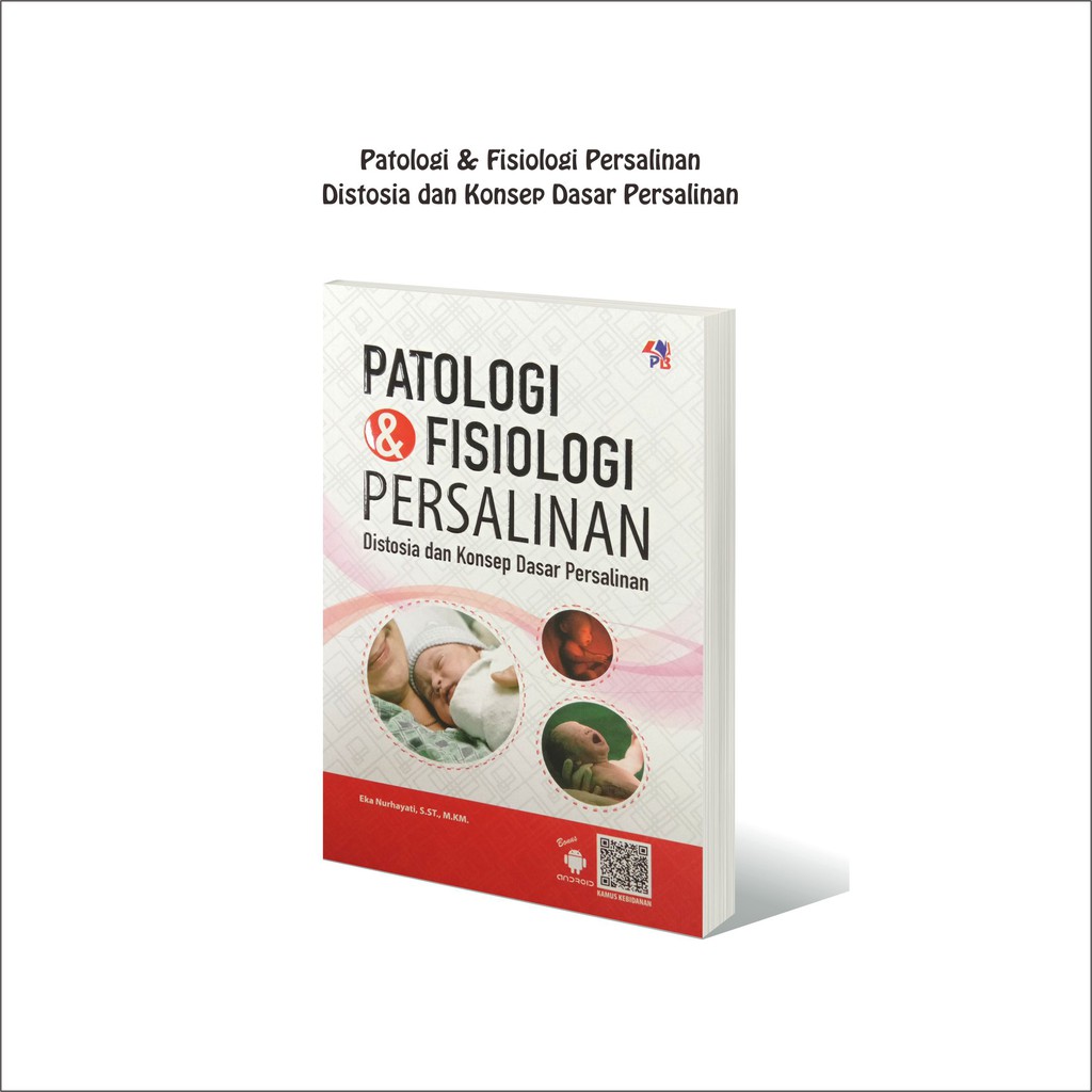 Jual Buku ORI - Buku PATOLOGI & FISIOLOGI PERSALINAN Distosia Dan Konsep Dasar Persalinan Eka ...