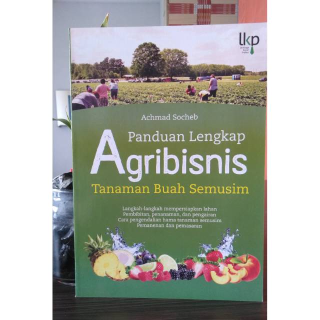 Jual Panduan Lengkap Agribisnis Tanaman Buah Semusim - Achmad Socheb ...
