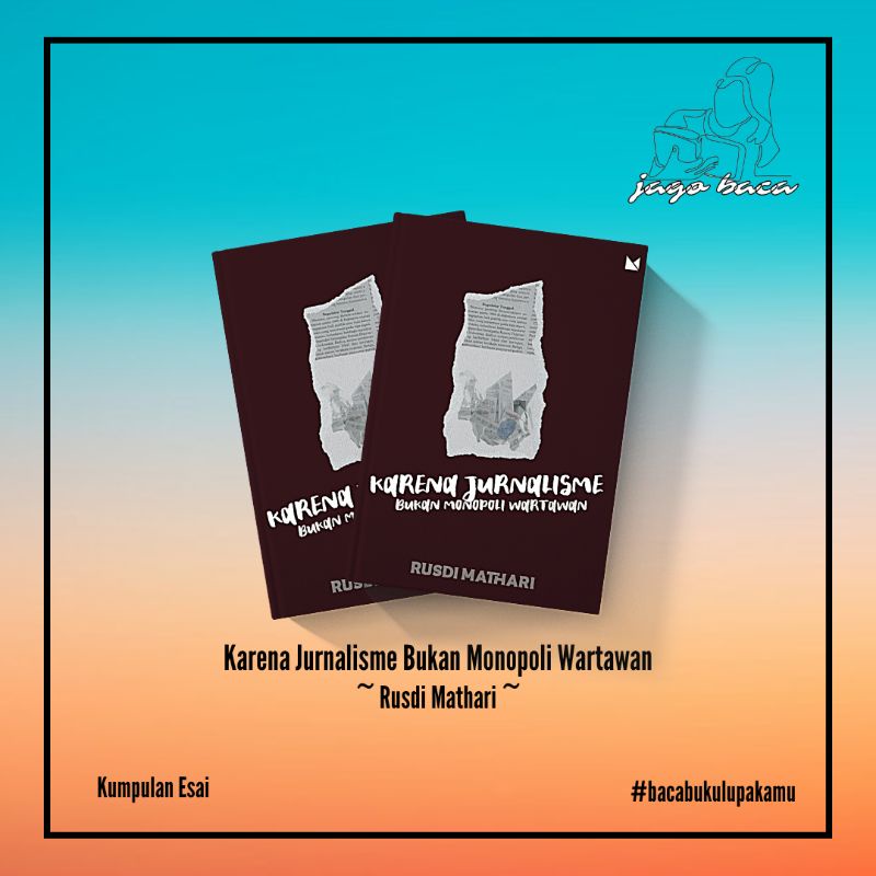 Jual Karena Jurnalisme Bukan Monopoli Wartawan - Rusdi Mathari ...