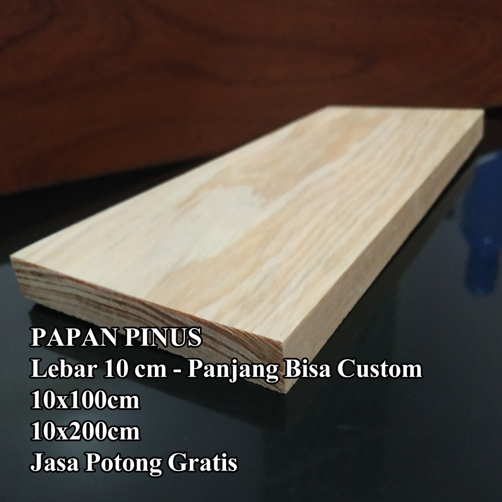 Jual Papan Kayu Pinus Lebar 10cm - Tanpa Sambungan | Shopee Indonesia