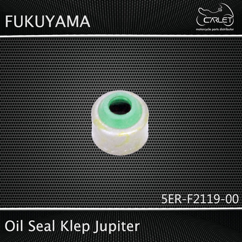 Jual Fukuyama Oil Seal Klep (Press) Jupiter / Vega ZR (Plat Hijau ... Jual Fukuyama Oil Seal Klep (Press) Jupiter / Vega ZR (Plat Hijau ...