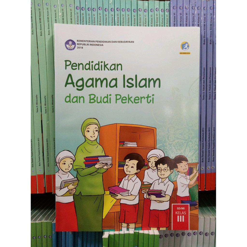 Jual Jual buku Pendidikan Agama Islam Dan Budi Pekerti Kelas 3 SD Edisi Revisi 2018. Indonesia ...