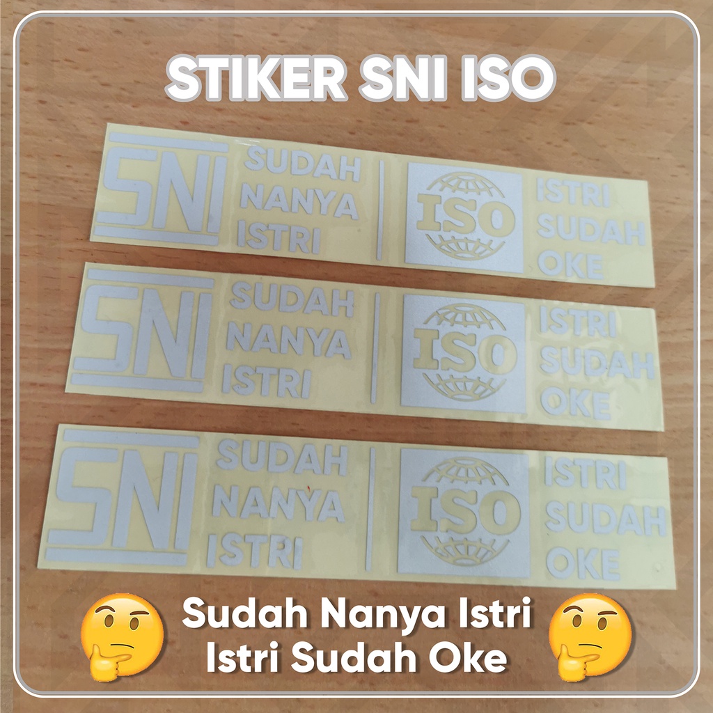 Jual Stiker SNI ISO Sudah Nanya Istri Istri Sudah Oke | Shopee Indonesia