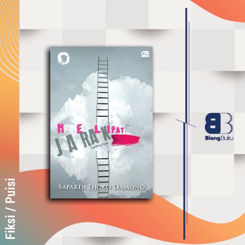 Jual Buku Melipat Jarak Sapardi Djoko Damono (Sepilihan Sajak) Gramedia Ori | Shopee Indonesia