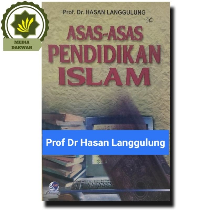 Jual Buku ASAS - ASAS PENDIDIKAN ISLAM Azaz-Azaz dan Dasar-Dasar ... Jual Buku ASAS - ASAS PENDIDIKAN ISLAM Azaz-Azaz dan Dasar-Dasar ...