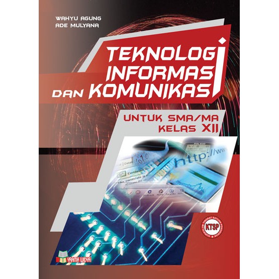 Jual BUKU PELAJARAN ( TEKNOLOGI INFORMASI DAN KOMUNIKASI UNTUK SMA / MA KELAS XII KTSP ...