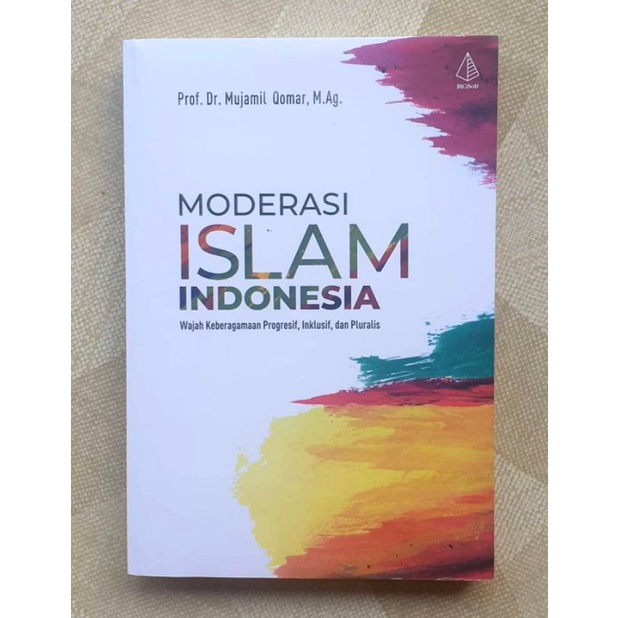 Jual MODERASI ISLAM INDONESIA : WAJAH KEBERAGAMAN, PROGRESIF, INKLUSIF ...
