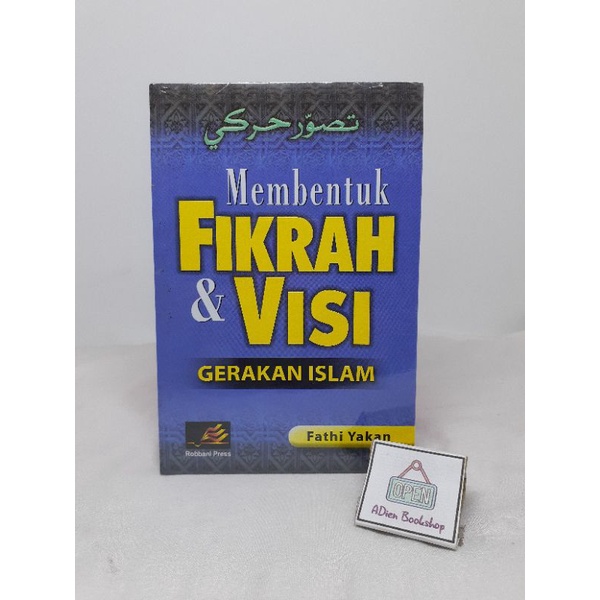Jual BUKU MEMBENTUK FIKRAH DAN VISI GERAKAN ISLAM FATHI YAKAN ROBBANI ...