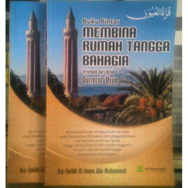 Jual Buku Pintar Membina Rumah Tangga Bahagia - Terjemah Qurrotul Uyun ... Jual Buku Pintar Membina Rumah Tangga Bahagia - Terjemah Qurrotul Uyun ...