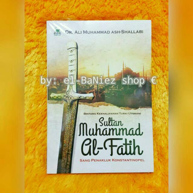 Jual Buku Sultan Muhammad Al-Fatih Sang Penakluk Konstantinopel Bintang ...
