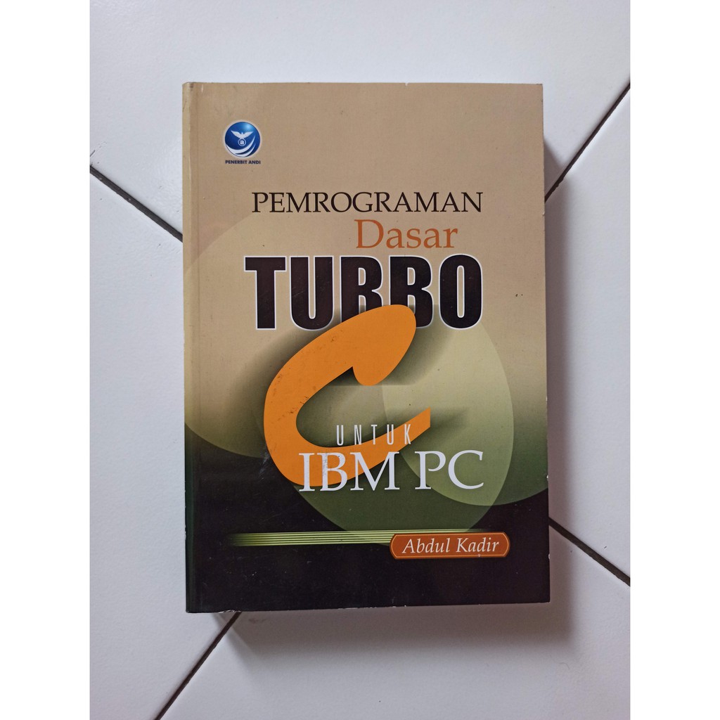Jual Buku Pemrograman Dasar Turbo C Untuk IBM PC - Abdul Kadir ...