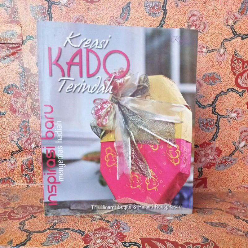 Jual Buku Keterampilan - Kreasi Kado Terindah (Inspirasi Baru Mengemas ...