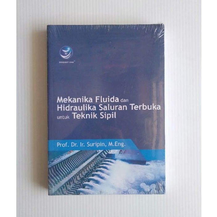 BUKU ORIGINAL Mekanika fluida dan hidraulika saluran terbuka untuk teknik sipil Andi Publisher ...