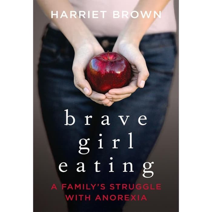 Jual Buku - Brave Girl Eating by Harriet Brown | Shopee Indonesia