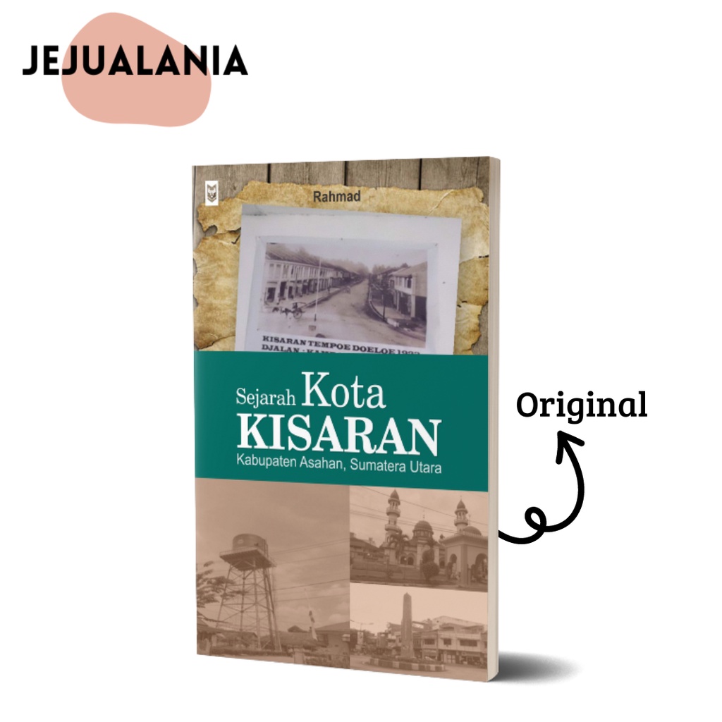 Jual BUKU SEJARAH KOTA: SEJARAH KOTA KISARAN KABUPATEN ASAHAN, SUMATERA ...