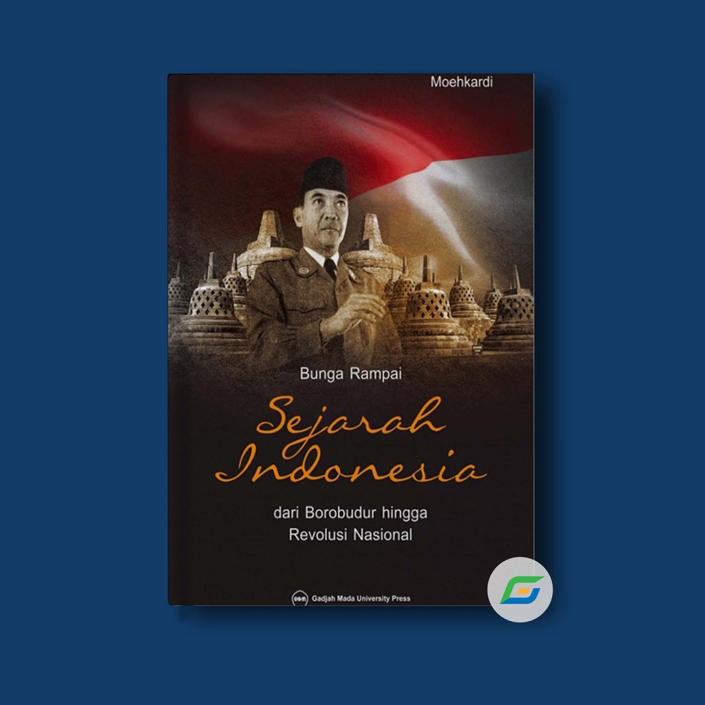 Jual Bunga Rampai Sejarah Indonesia: dari Borobudur hingga Revolusi ...