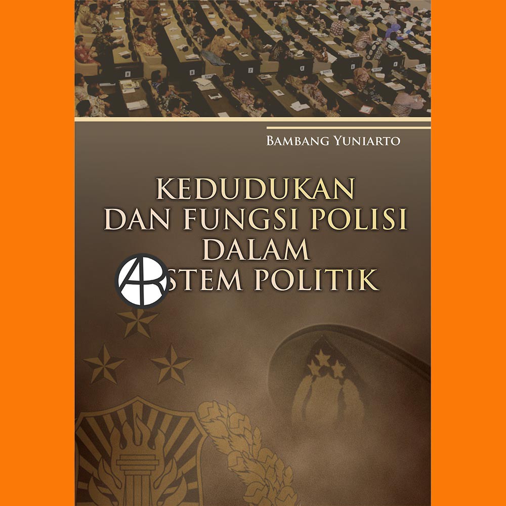 Jual Buku Kedudukan Dan Fungsi Polisi Dalam Sistem Politik Bambang Yuniarto Shopee Indonesia 