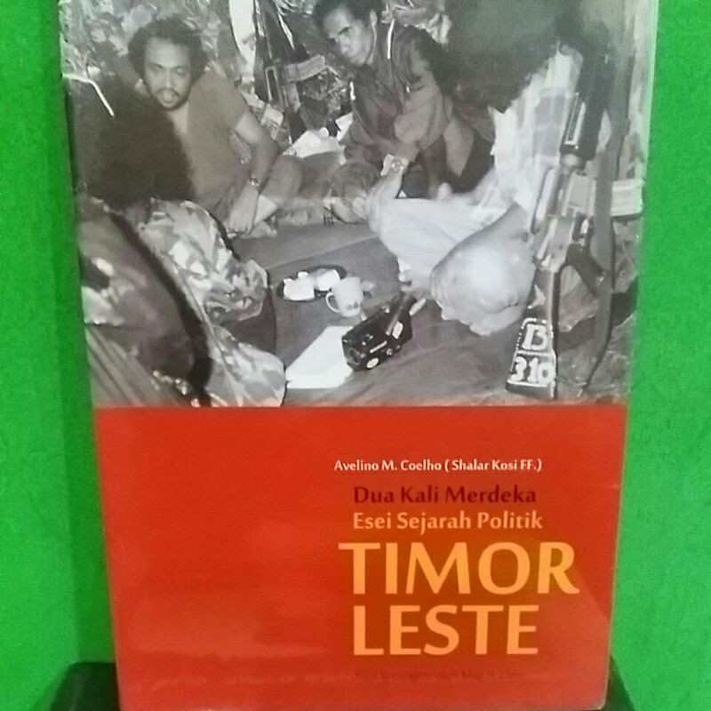 Jual Buku Dua Kali Merdeka Esai Sejarah Politik TIMOR LESTE | Shopee ...
