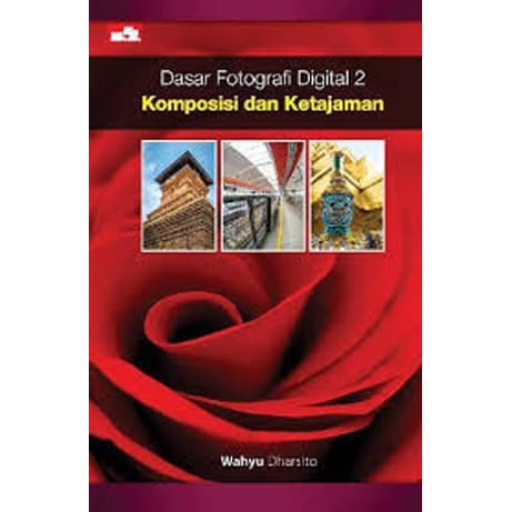 Jual Buku Fotografi - Dasar Fotografi Digital 2 - Komposisi dan ...