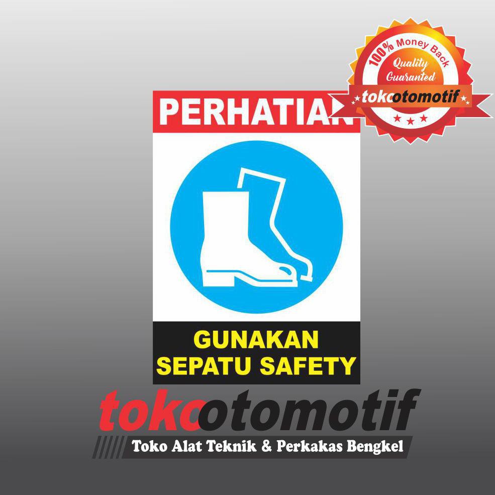 Jual Sticker Safety Sign K3 Gunakan Sepatu Safety Popular Brand ...
