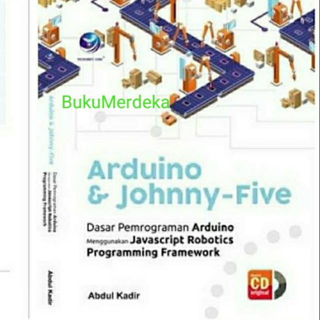 Jual Arduino Dan Johnny Five Dasar Pemrograman Arduino Menggunakan Javascript Robotics Abdul