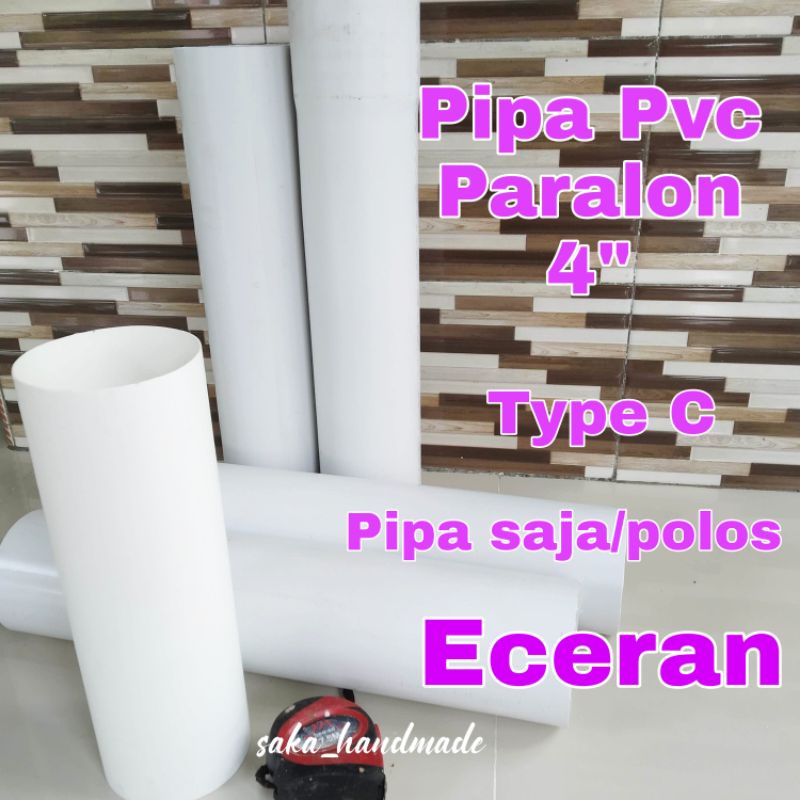 Jual PIPA PARALON/PVC 4" TYPE C pipa saja/ECERAN MURAH MERIAH | Shopee ...