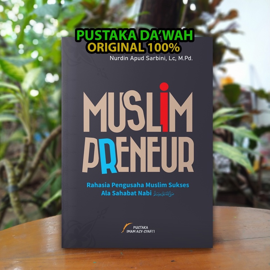 Jual Muslim Preneur - Rahasia Pengusaha Muslim Sukses Ala Sahabat Nabi ORIGINAL ASLI - Pustaka ...