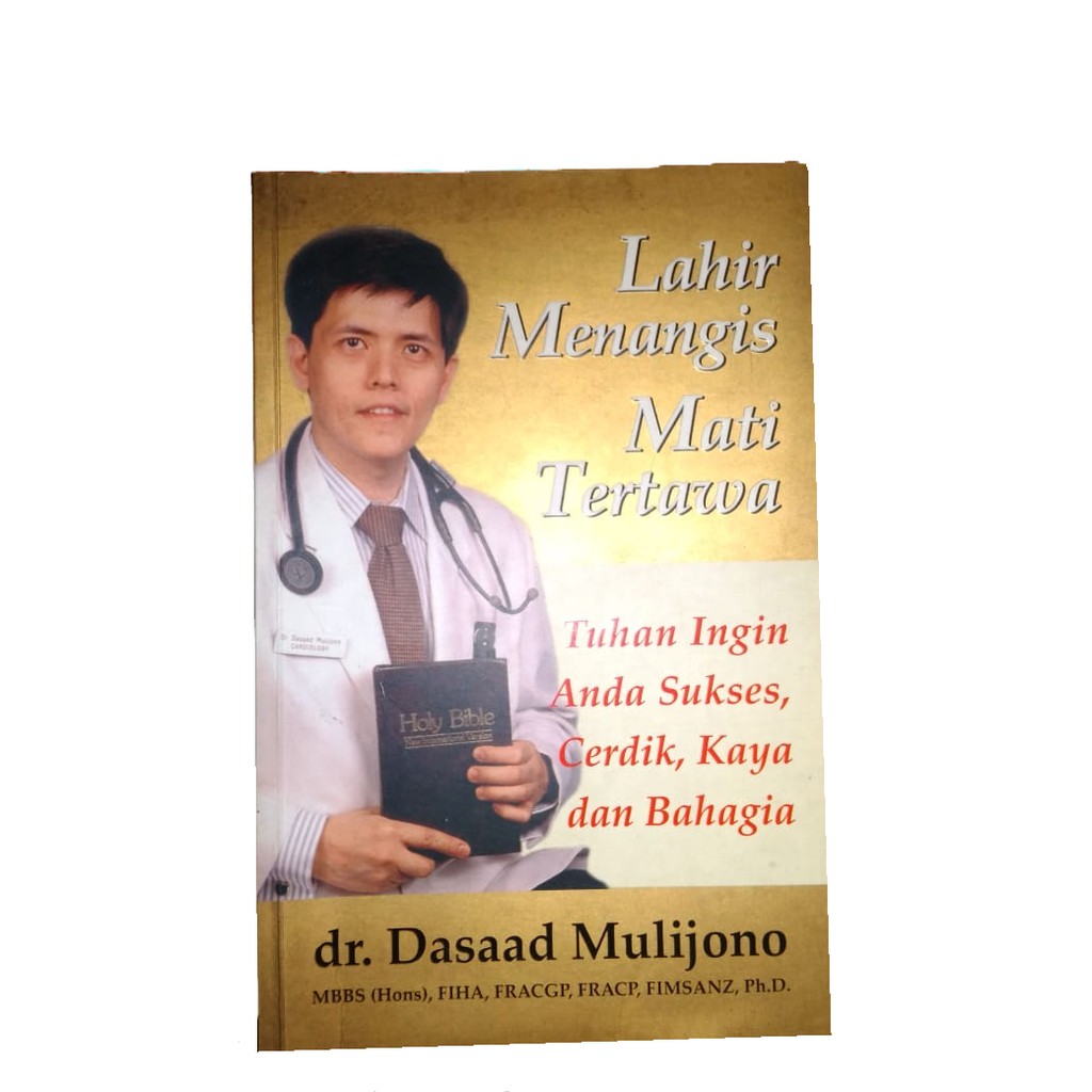 Jual BUKU - LAHIR MENANGIS MATI TERTAWA - DR. DASAAD MULIJONO | Shopee ...