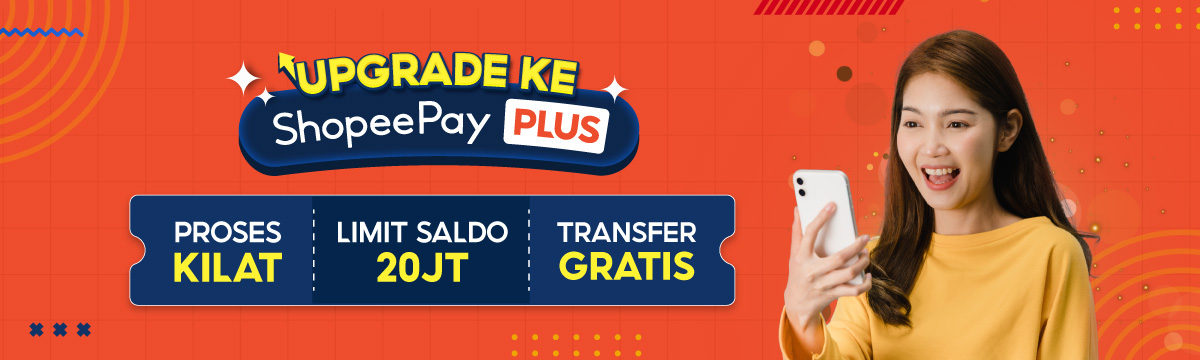 Upgrade ke ShopeePay Plus Sekarang!