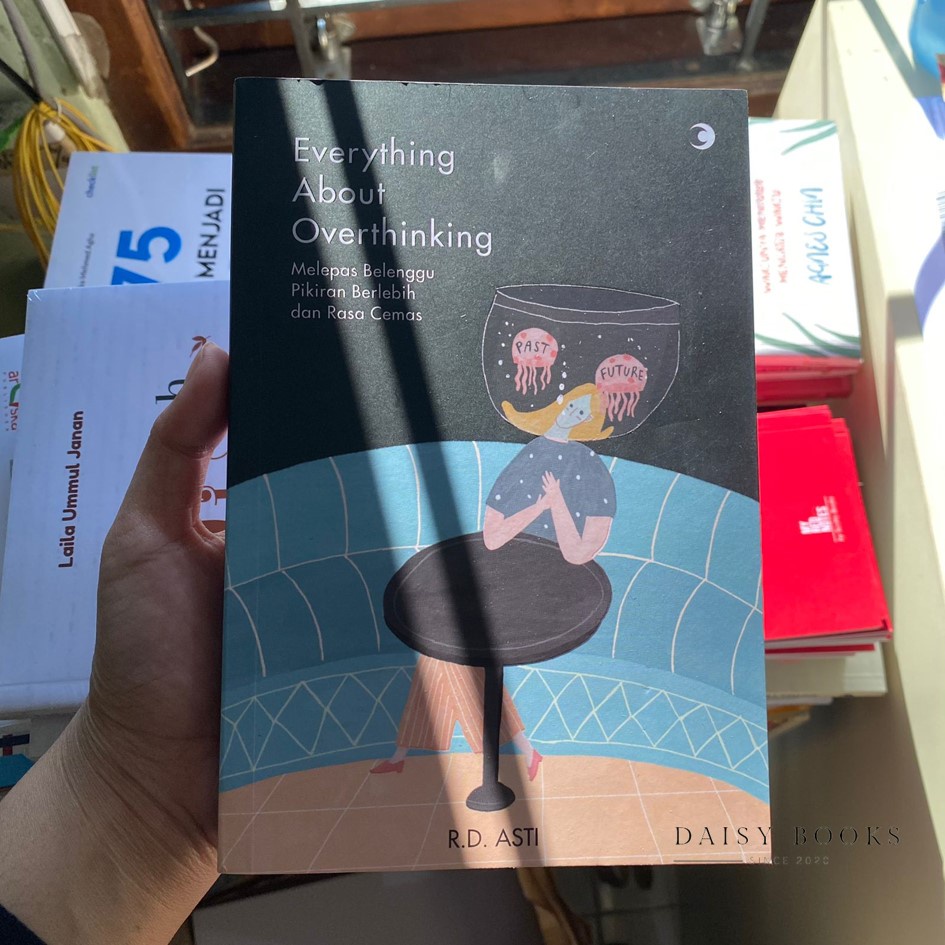 Jual Buku Everything About Overthinking - Melepas Belenggu Pikiran ...