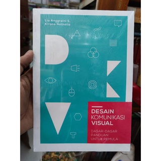 Jual Buku DESAIN KOMUNIKASI VISUAL (DKV) - Lia Anggraini S & Kirana Nathalia - Nuansa NC ...