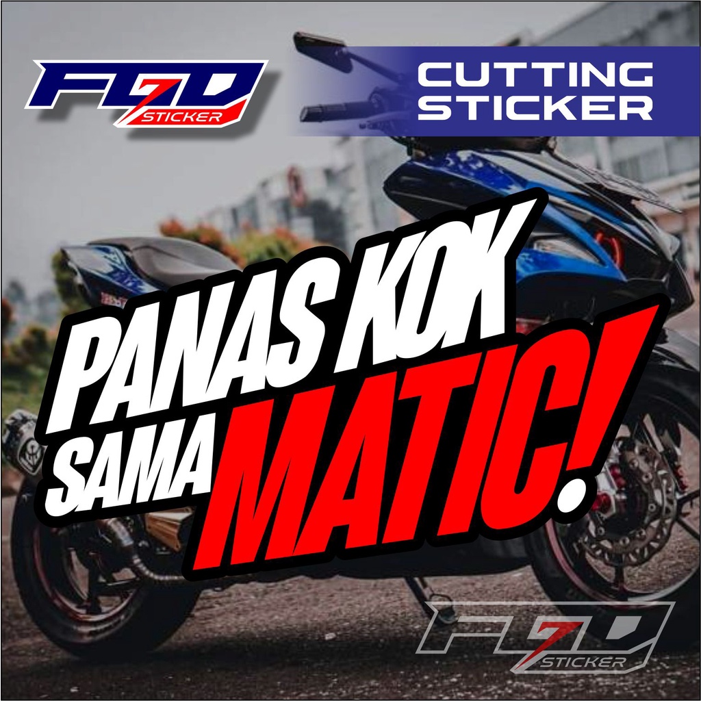 Jual Cutting Stiker PANAS KOK SAMA MATIC! Motor Mobil Helm Sticker ...