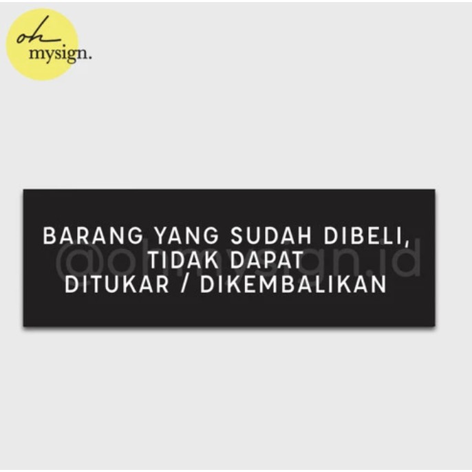 Jual SIGN BOARD BARANG YANG SUDAH DIBELI TIDAK DAPAT DITUKAR | SIGNAGE ... Jual SIGN BOARD BARANG YANG SUDAH DIBELI TIDAK DAPAT DITUKAR | SIGNAGE ...