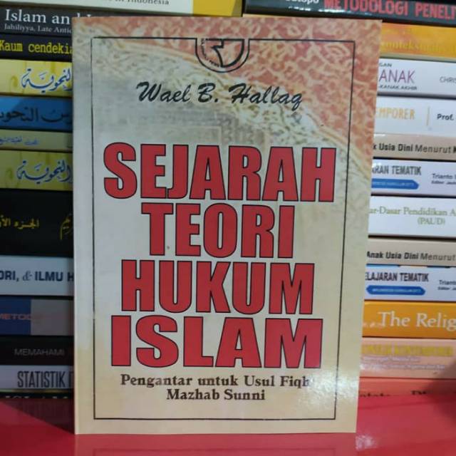 Jual Sejarah Teori Hukum Islam. Wael B. Hallaq | Shopee Indonesia