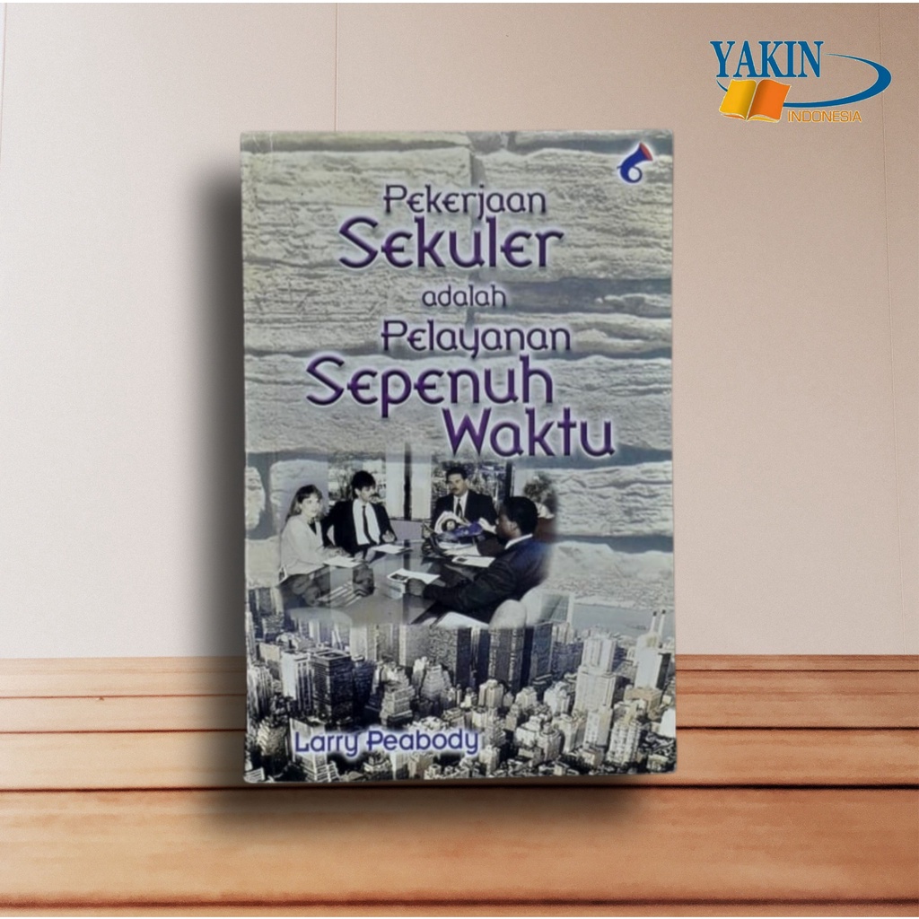 Jual BUKU ROHANI "PEKERJAAN SEKULER ADALAH PELAYANAN SEPENUH WAKTU ...