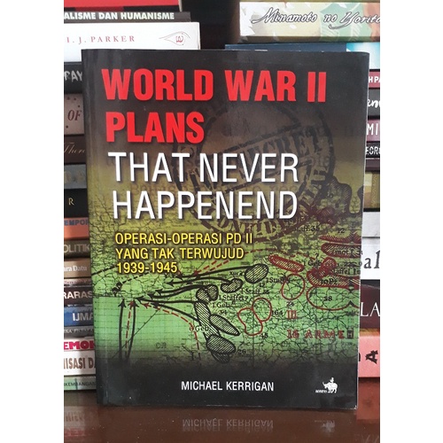 Jual World War II Plans That Never Happened: Operasi-operasi PD II yang ...