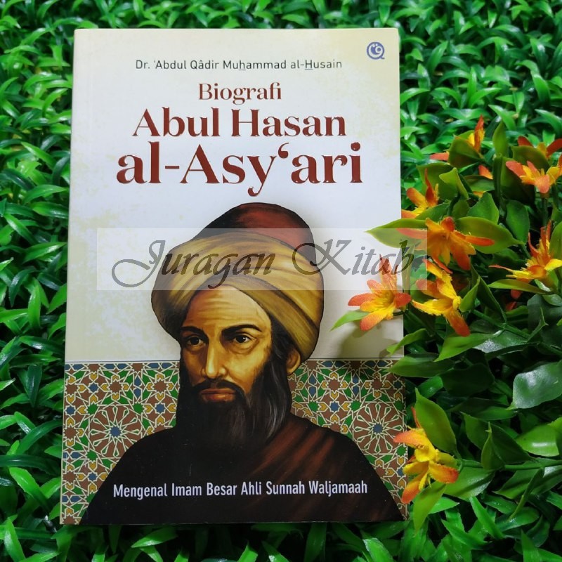 Jual BIOGRAFI ABUL HASAN AL-ASY'ARI - Mengenal Imam Besar Ahli Sunnah Wal Jama'ah (100% ORIGINAL ...