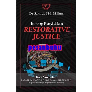 Jual Buku KONSEP PENYIDIKAN RESTORATIVE JUSTICE - Dr. Sukardi | Shopee Indonesia
